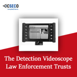 The Detection Videoscope Law Enforcement Trusts | CSECO